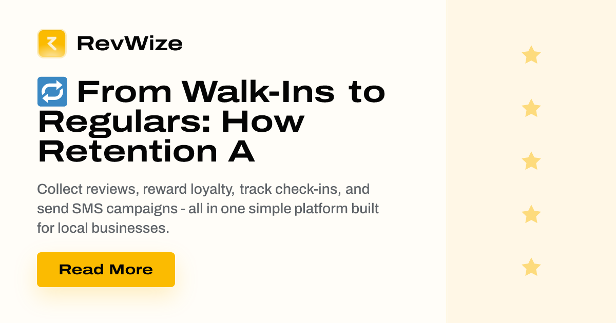 🔁 From Walk-Ins to Regulars: How Retention Actually Works | RevWize